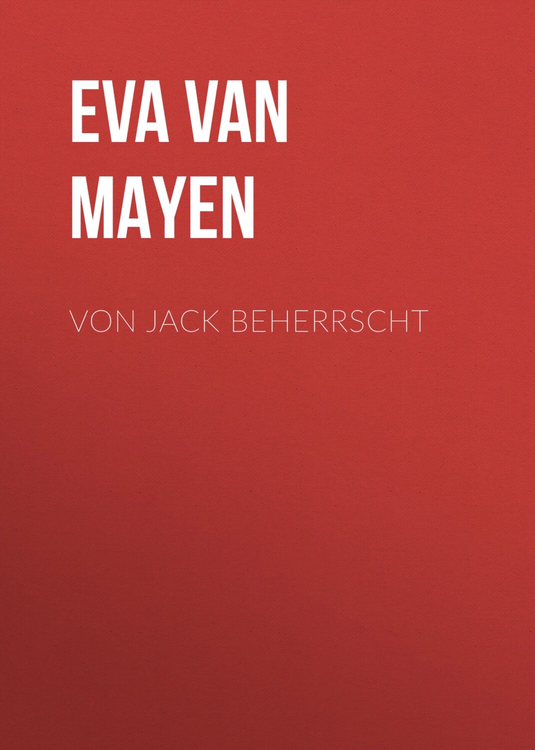 Von Jack beherrscht [Цифровая книга]