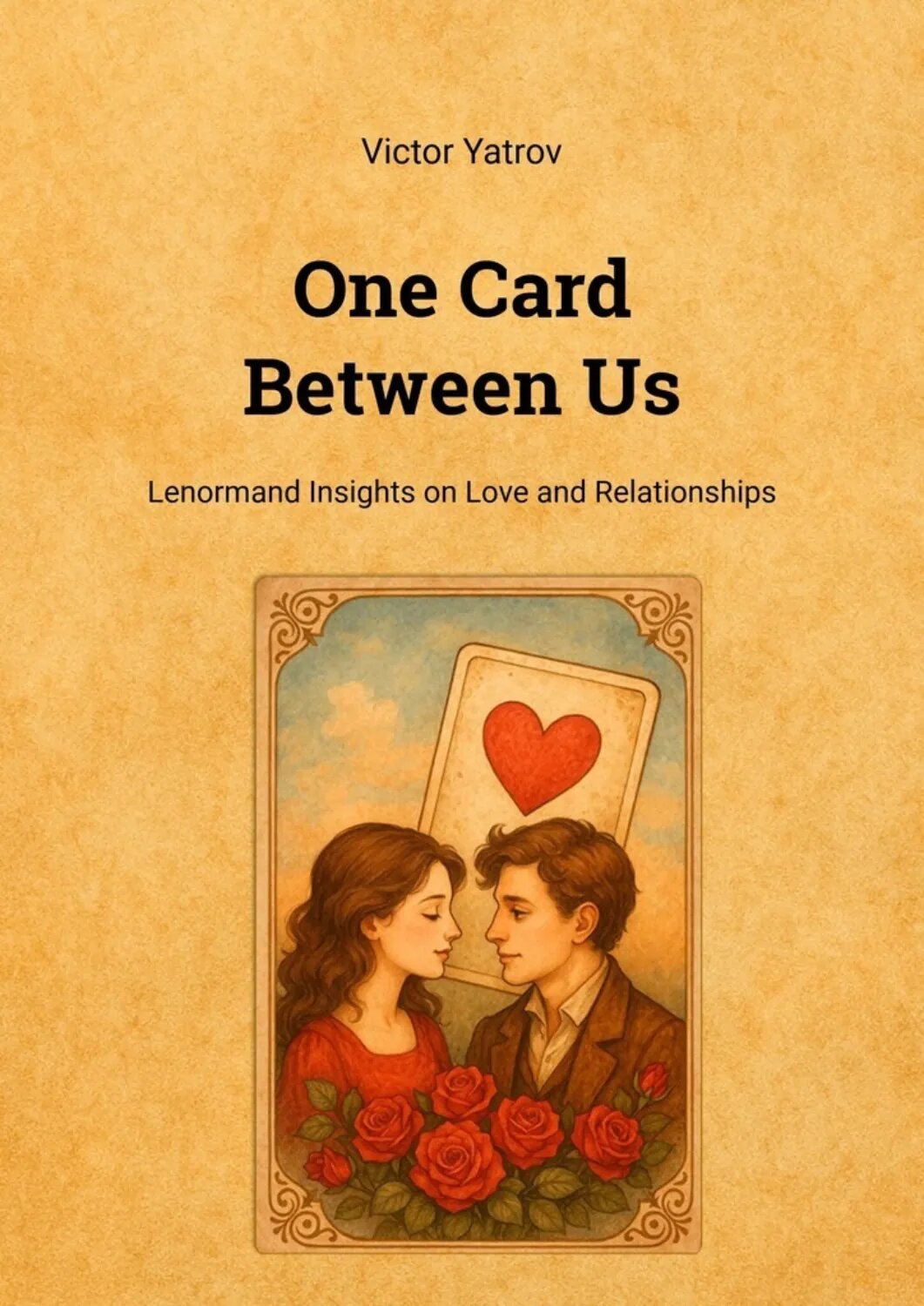One card between us. Lenormand insights on love and relationships [Цифровая книга]