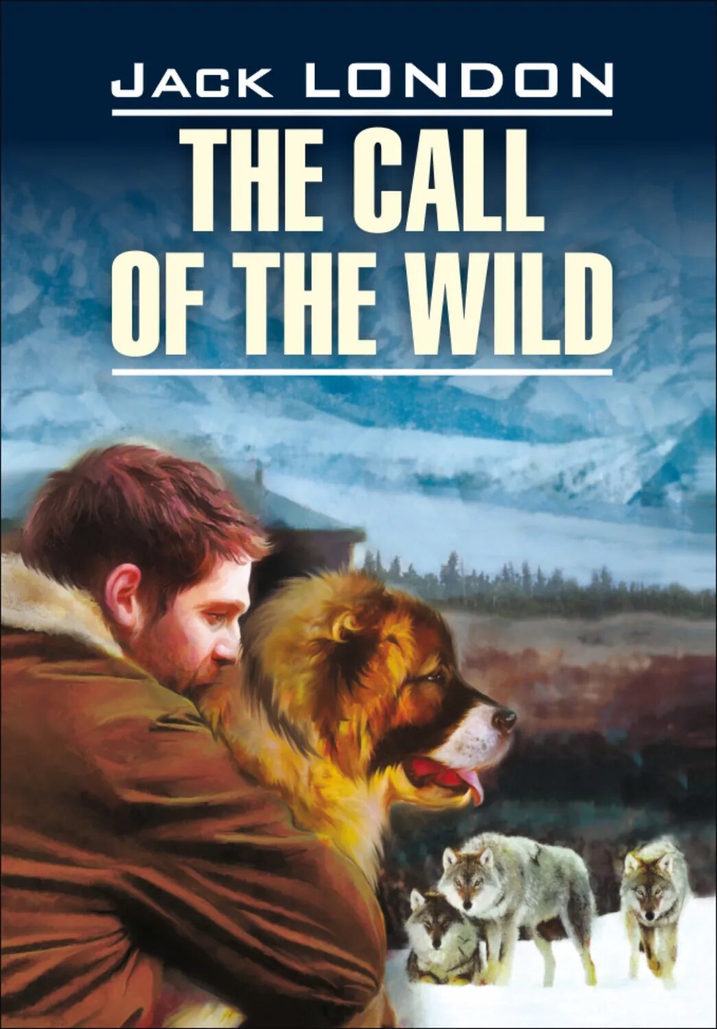 The Call of the Wild / Зов предков. Книга для чтения на английском языке [Цифровая книга]