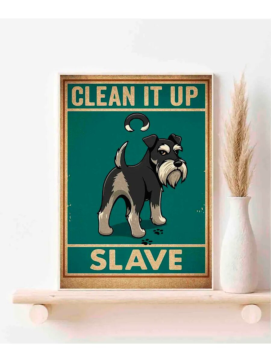 Миниатюрный шнауцер, Clean It Up Slave, Плакат 30x42см