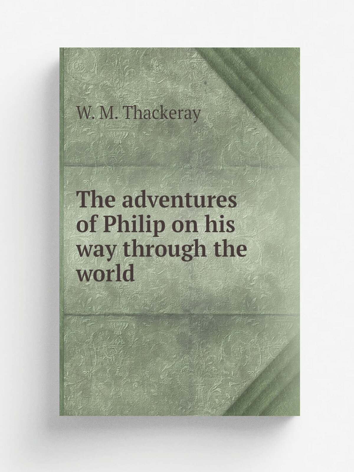 The adventures of Philip on his way through the world | W. M. Thackeray | 1864 | Columbia, S.C. : Evans and Cogswell | Репринт