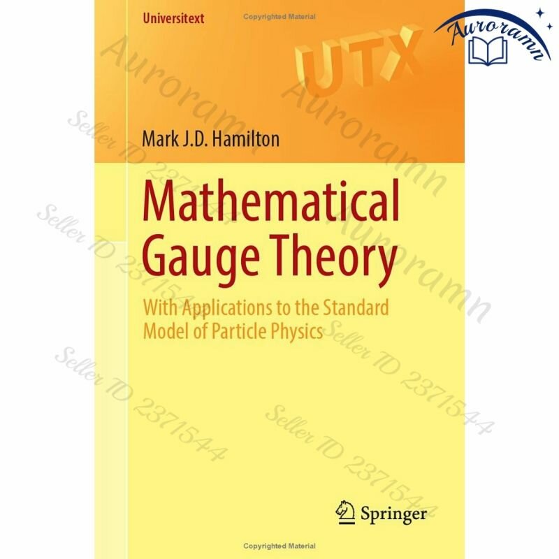 Mathematical Gauge Theory: With Applications to the Standard Model of Particle Physics
