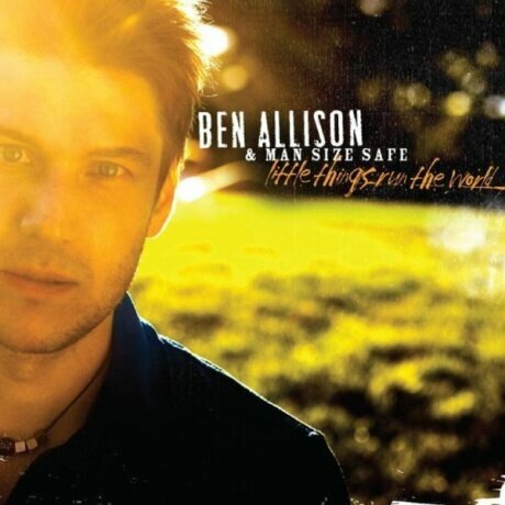 BEN ALLISON / MAN SIZE SAFE Little Things Run The World (Компакт-диск)