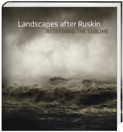 Landscapes after Ruskin: Redefining the Sublime / Книги об искусстве