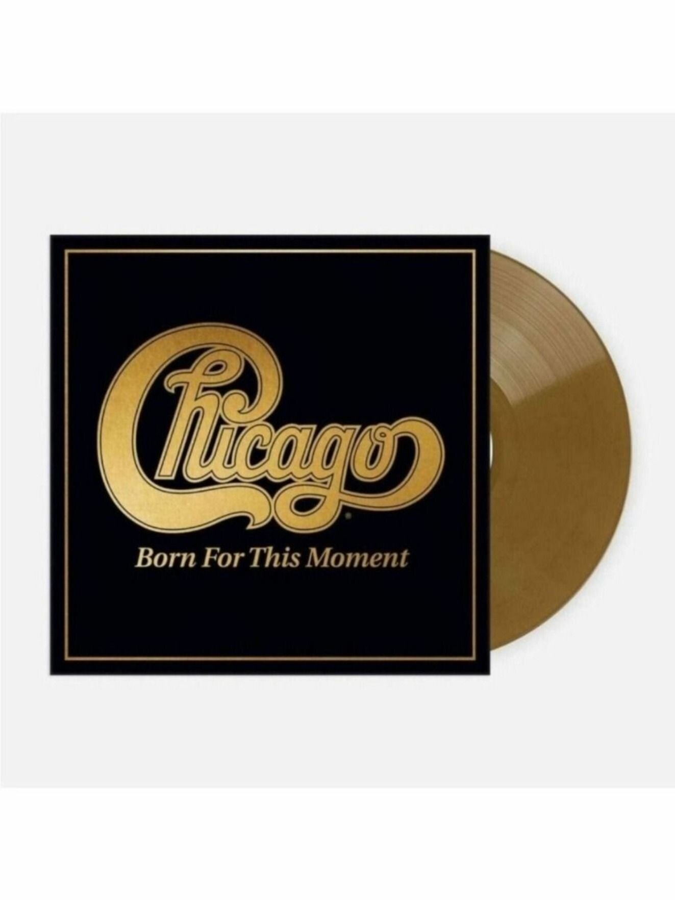 Виниловая пластинка Chicago - Born For This Moment 2 x Vinyl, LP, Gold, Новый, Ori*inal