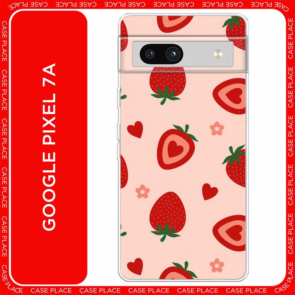 Чехол на Google Pixel 7a / Гугл Пиксель 7a с принтом "Heart strawberries 1 - 14 февраля"