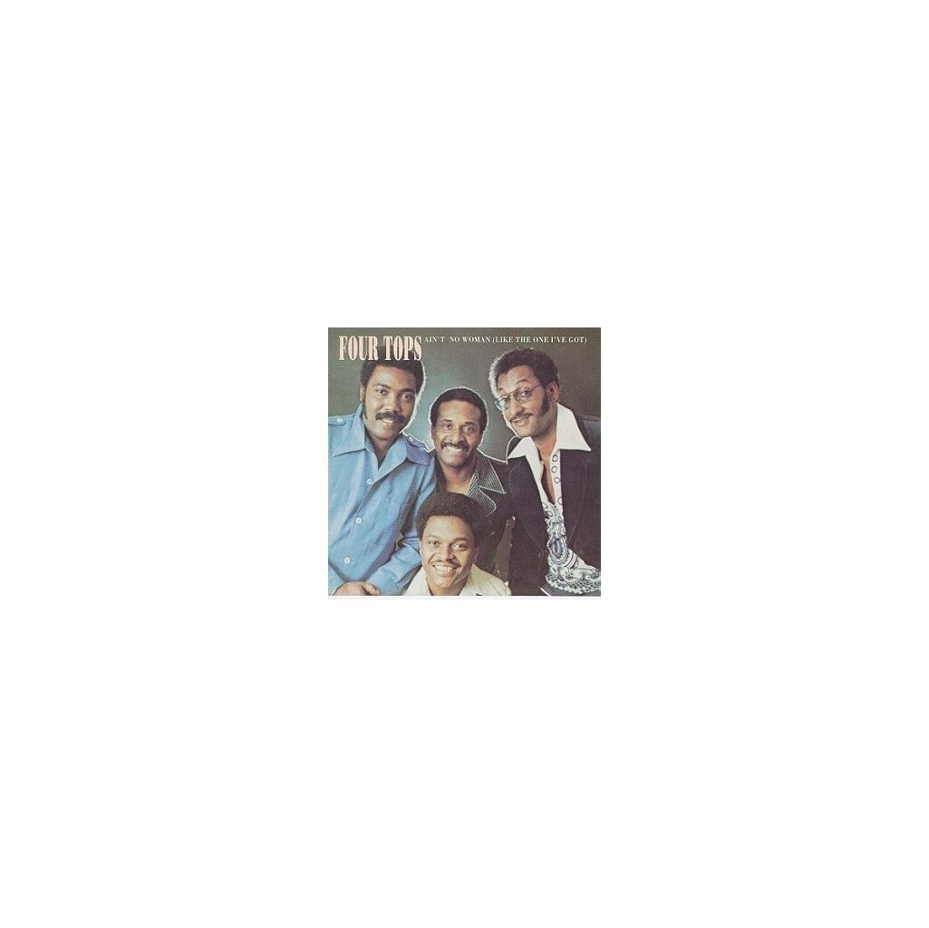 Диск Four Tops: Ain't No Woman (Like The One I've Got) (1 CD)