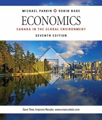 Economics: Canada in the Global Environment, Seventh Edition with MyEconLab (7th Edition)
