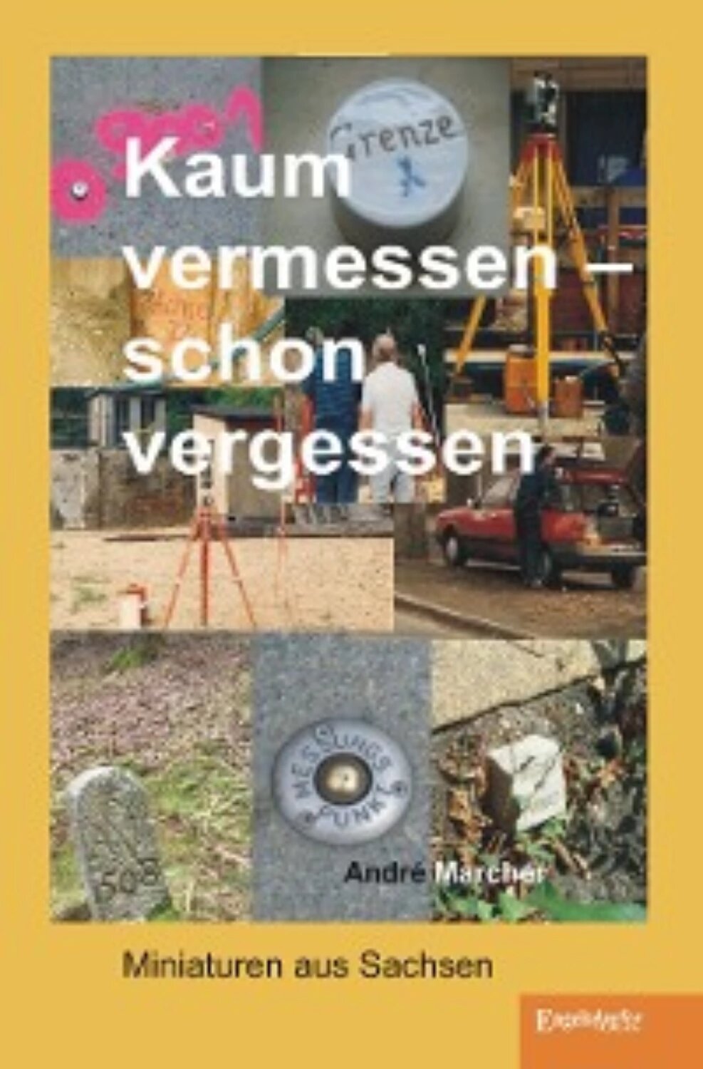 Kaum vermessen – schon vergessen [Цифровая книга]