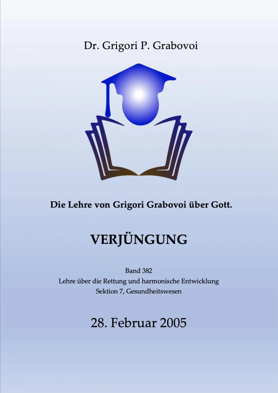 Die Lehre von Grigori Grabovoi uber Gott. Verjungung. [Цифровая книга]