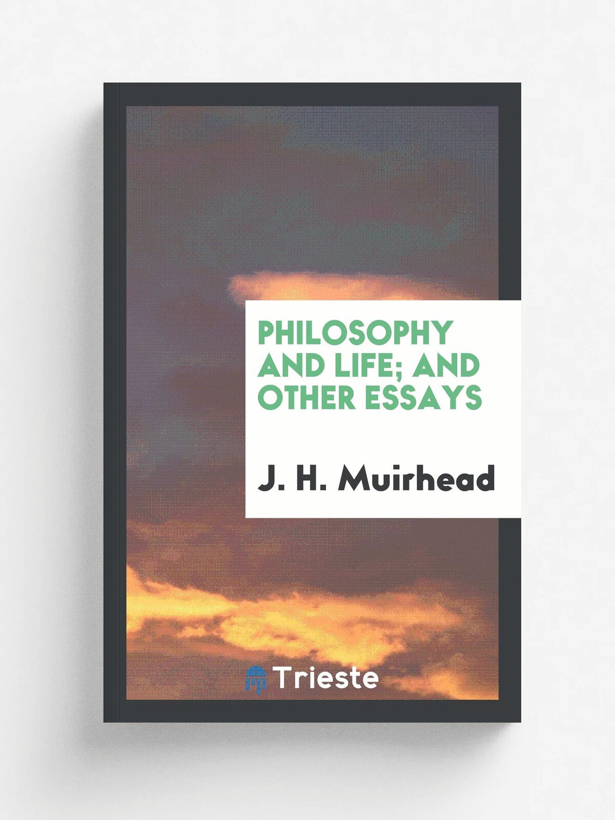 Philosophy and life; and other essays