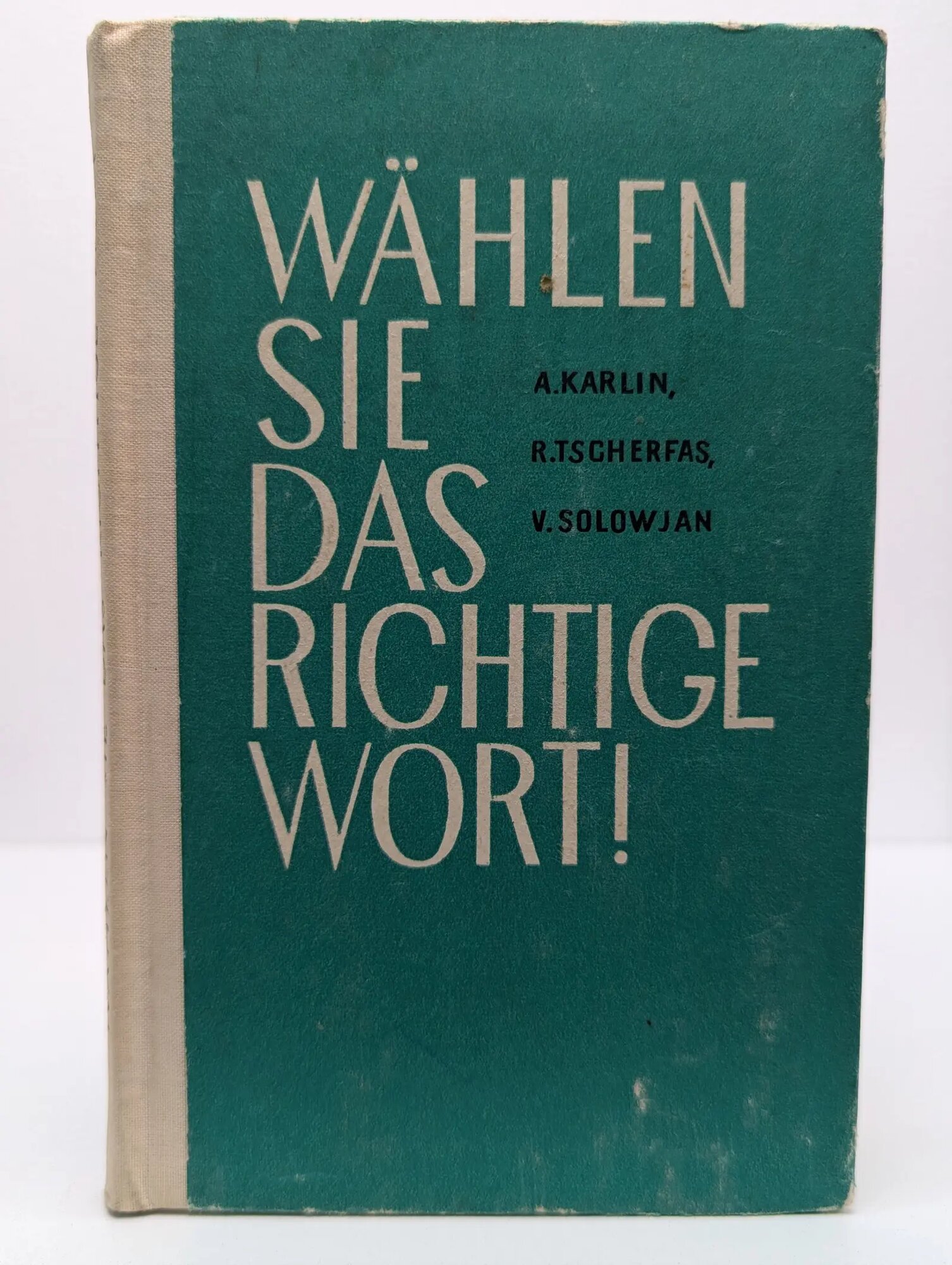 Wahlen sie das richtige Wort! Выберите правильное слово Соловьян Вера Арутюновна, Черфас Раиса Александровна, Карлин Алиса Львовна 1967
