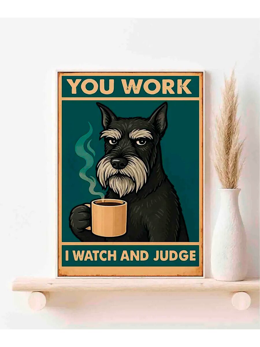 Стандартная собака породы шнауцер, You Work I Watch And Judg