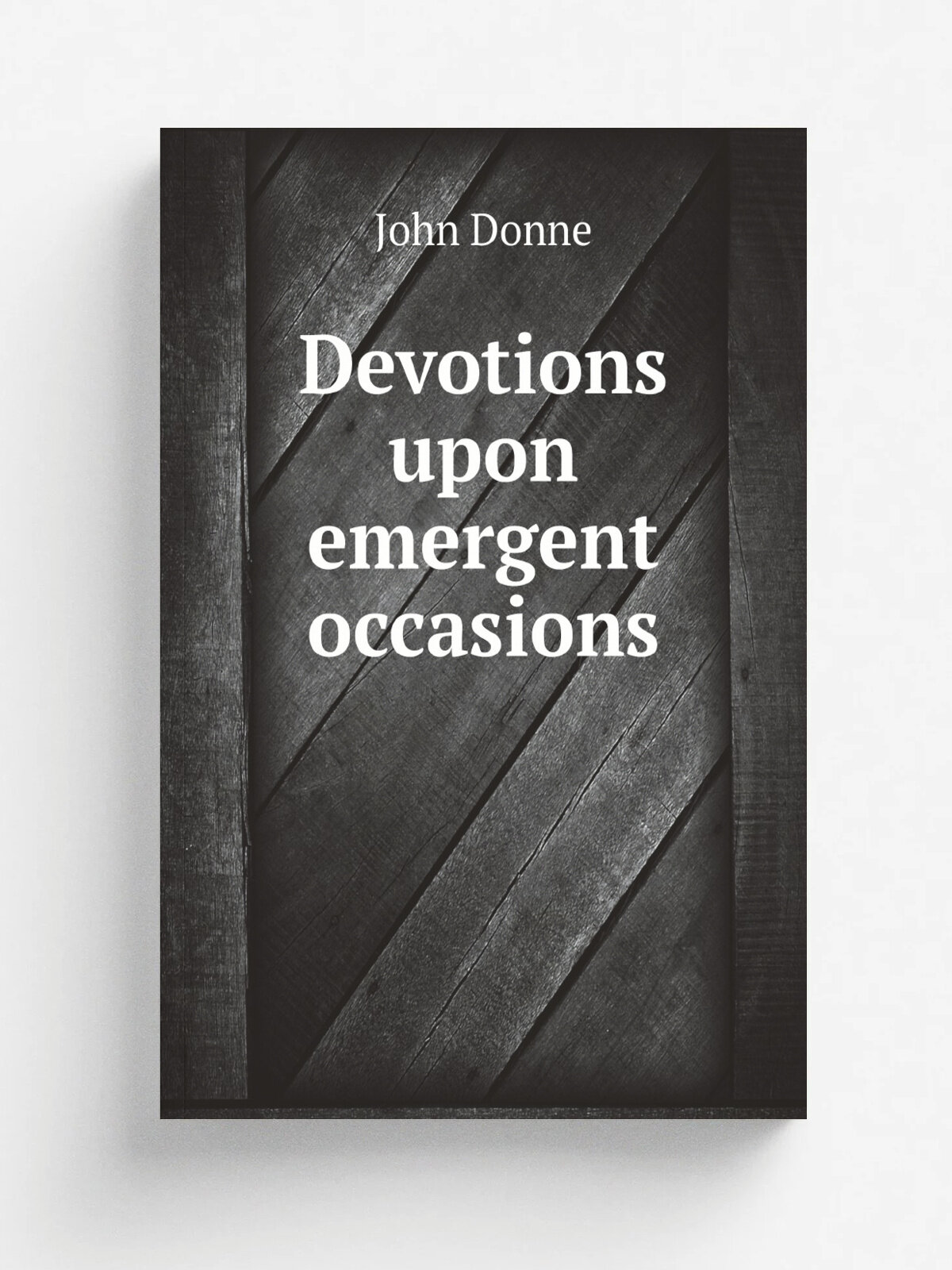 Devotions upon emergent occasions