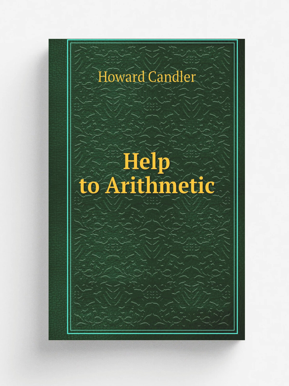 Help to Arithmetic | Howard Candler | Репринт