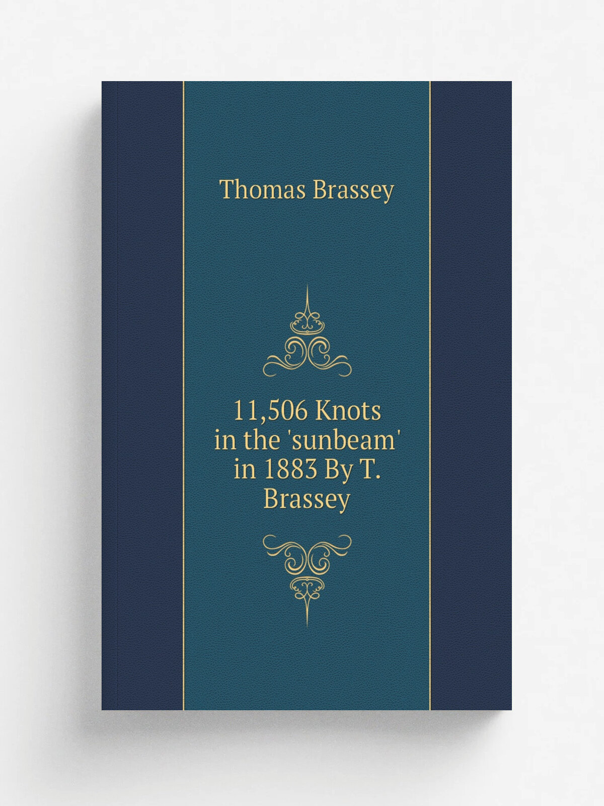 11,506 Knots in the 'sunbeam' in 1883 By T. Brassey | Thomas Brassey | Репринт