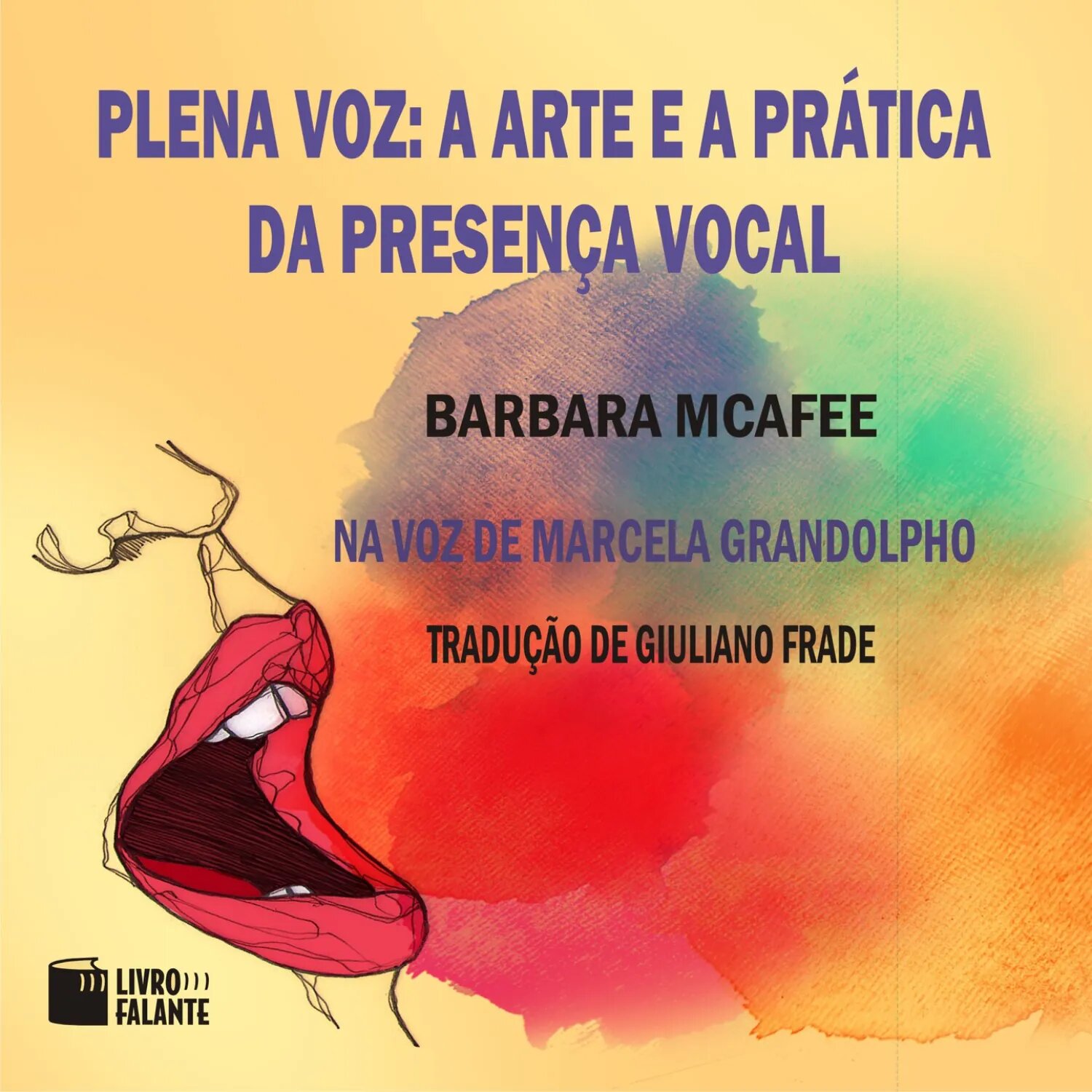 Plena voz - A arte e a prática da presença vocal (Integral) [Аудиокнига]