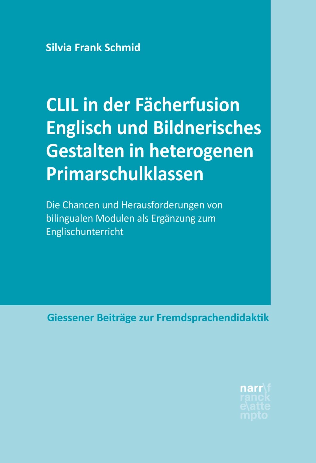 CLIL in der Fächerfusion Englisch und Bildnerisches Gestalten in heterogenen Primarschulklassen [Цифровая книга]