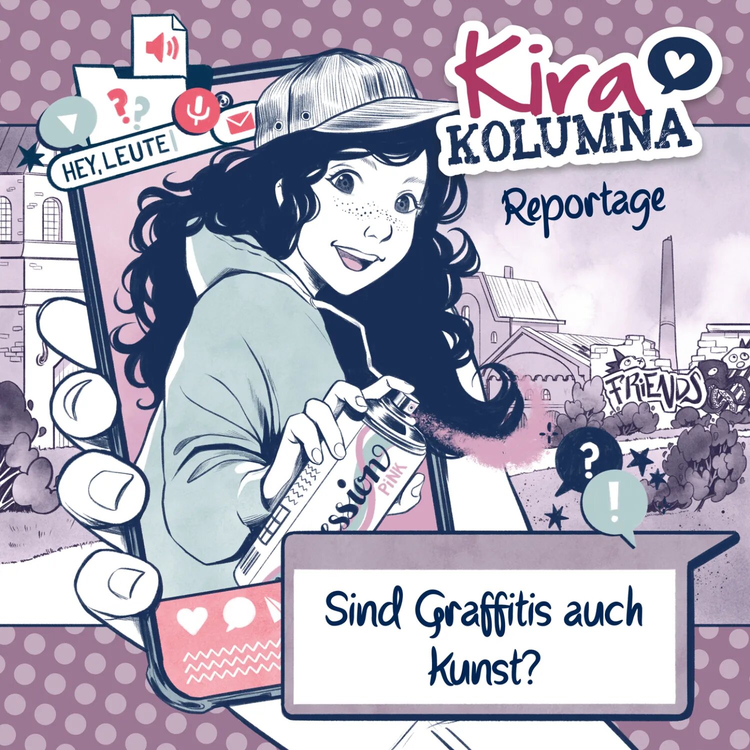 Kira Kolumna, Kira Kolumna Reportage, Sind Graffitis auch Kunst? [Аудиокнига]