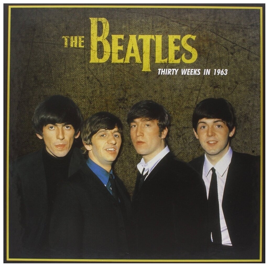 Виниловая пластинка The Beatles: Thirty Weeks In 1963 (180g) (Clear Vinyl) (1 LP)
