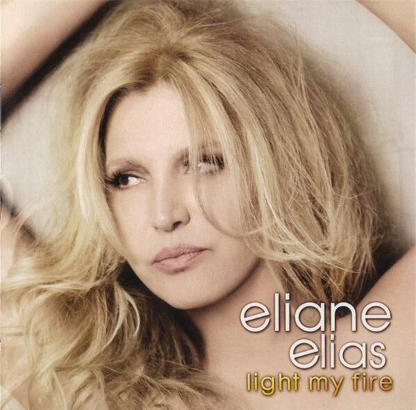 Eliane Elias. Light My Fire (EU, Concord Picante, 0888072330528, 2011, компакт-диск) CD