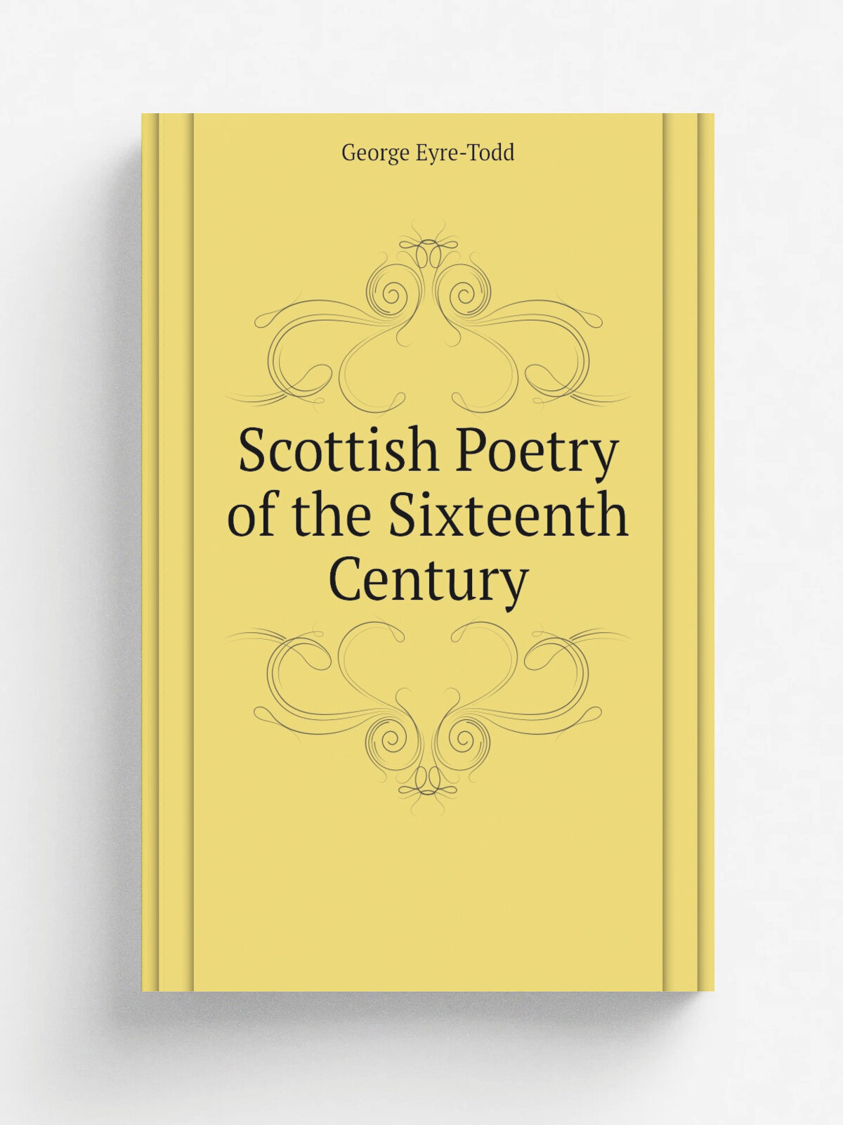 Scottish Poetry of the Sixteenth Century | Eyre-Todd George | Репринт
