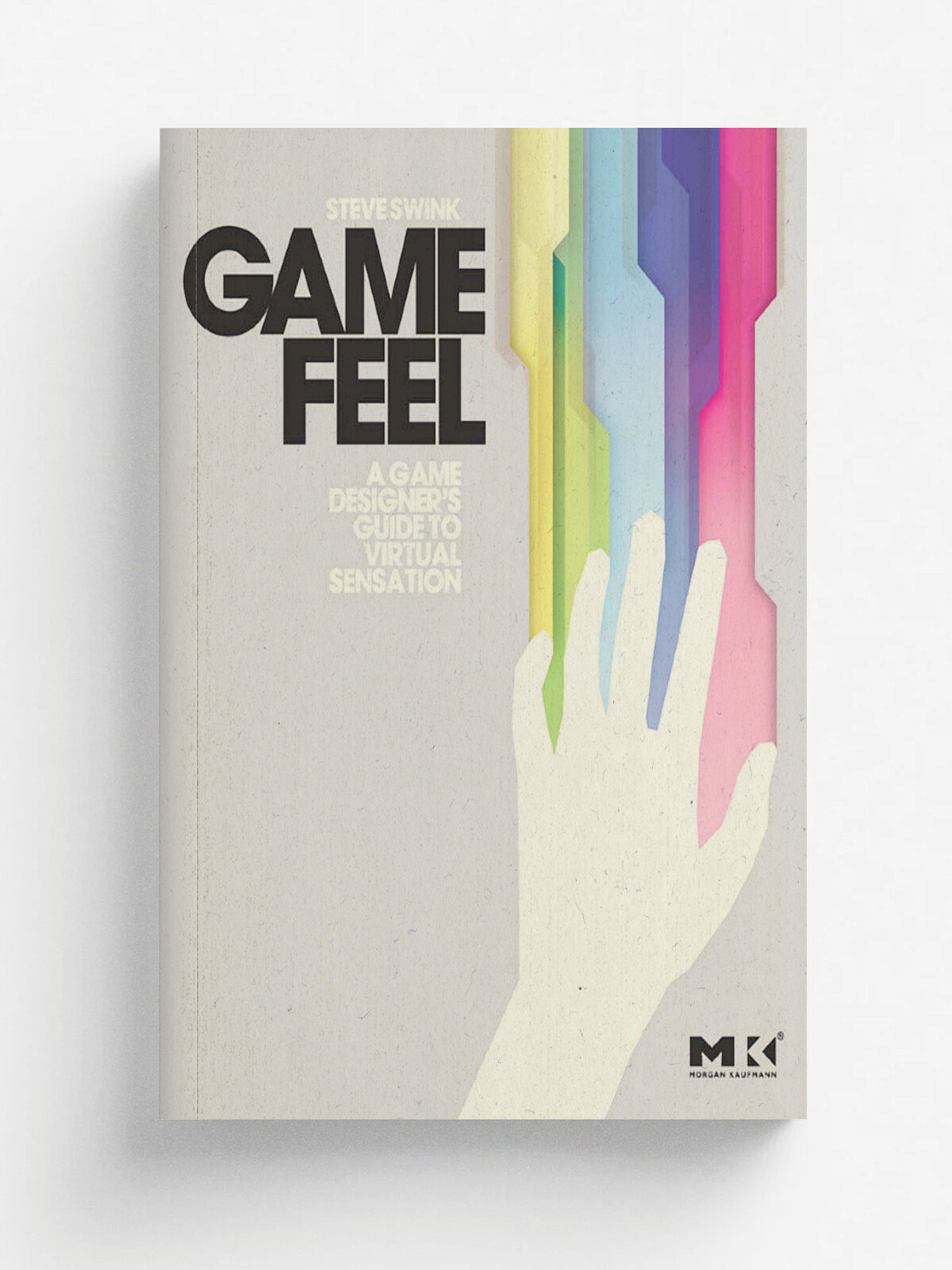 Game Feel : A Game Designer's Guide to Virtual Sensation