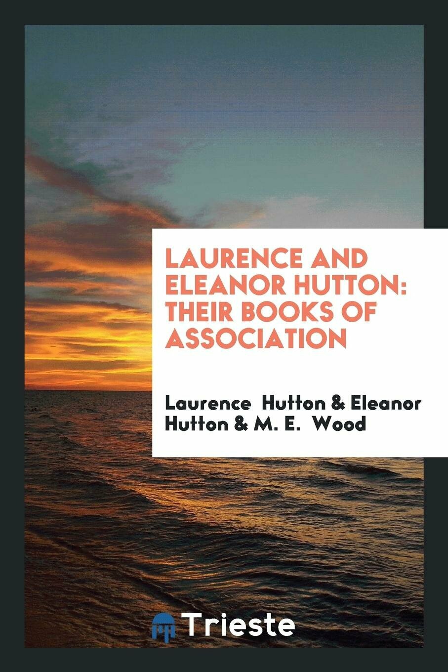 Laurence and Eleanor Hutton. Their Books of Association