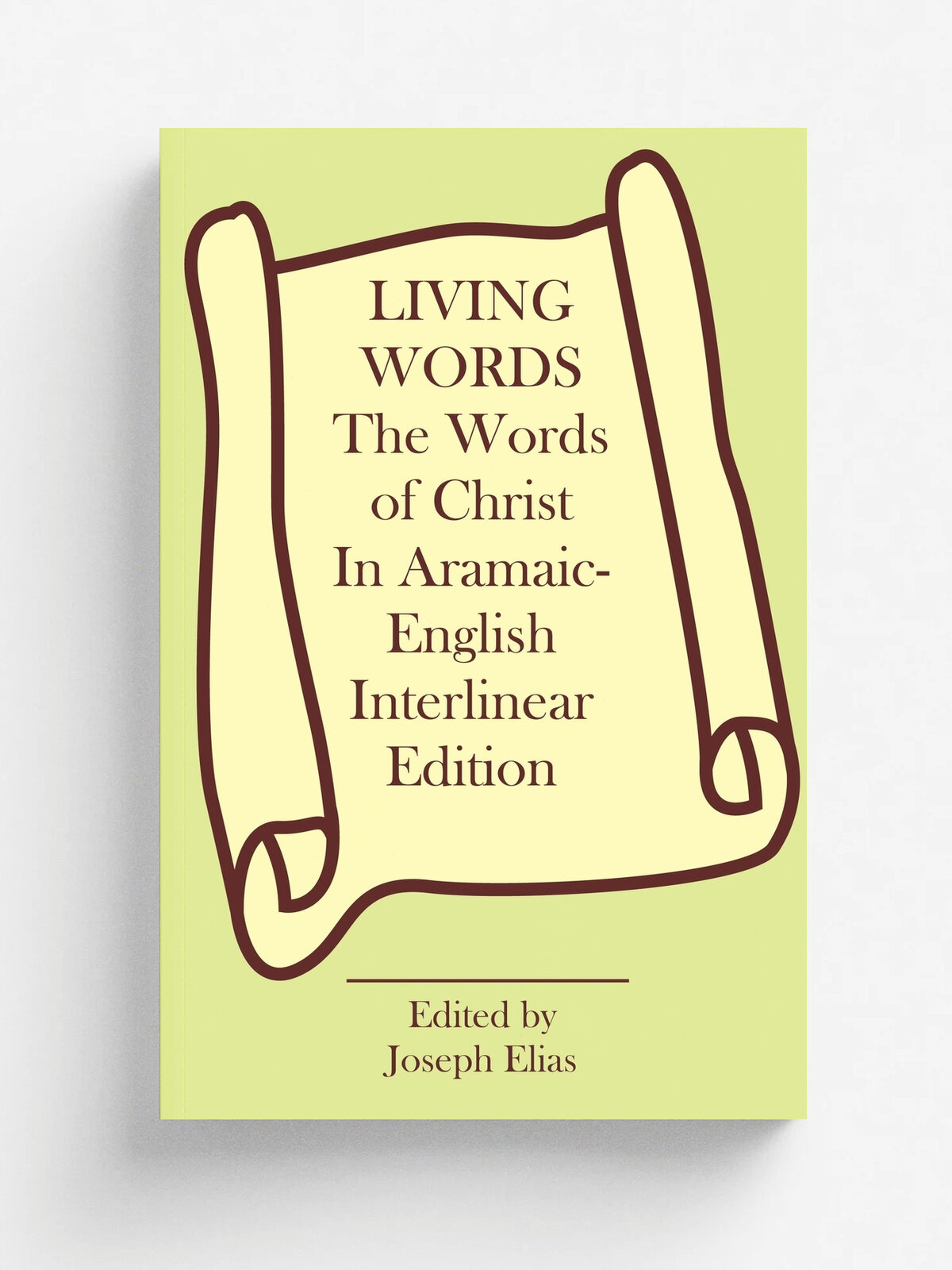 The Words of Christ in Aramaic-English Interlinear Edition
