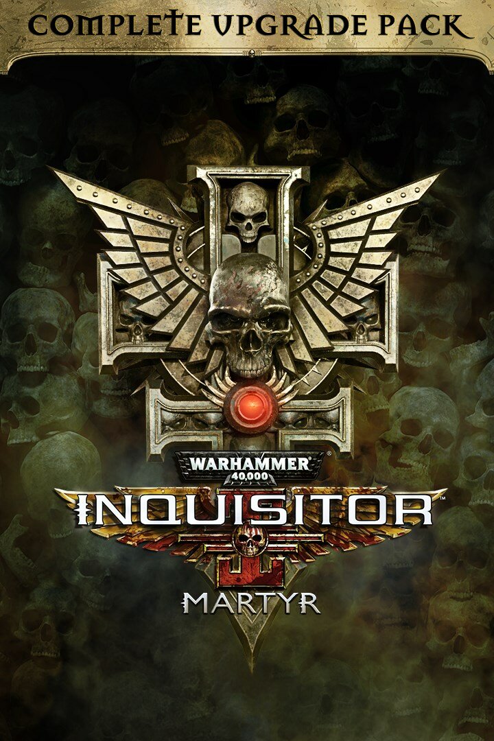 Warhammer 40,000: Inquisitor - Martyr Complete Upgrade Pack — дополнение · нужна базовая игра