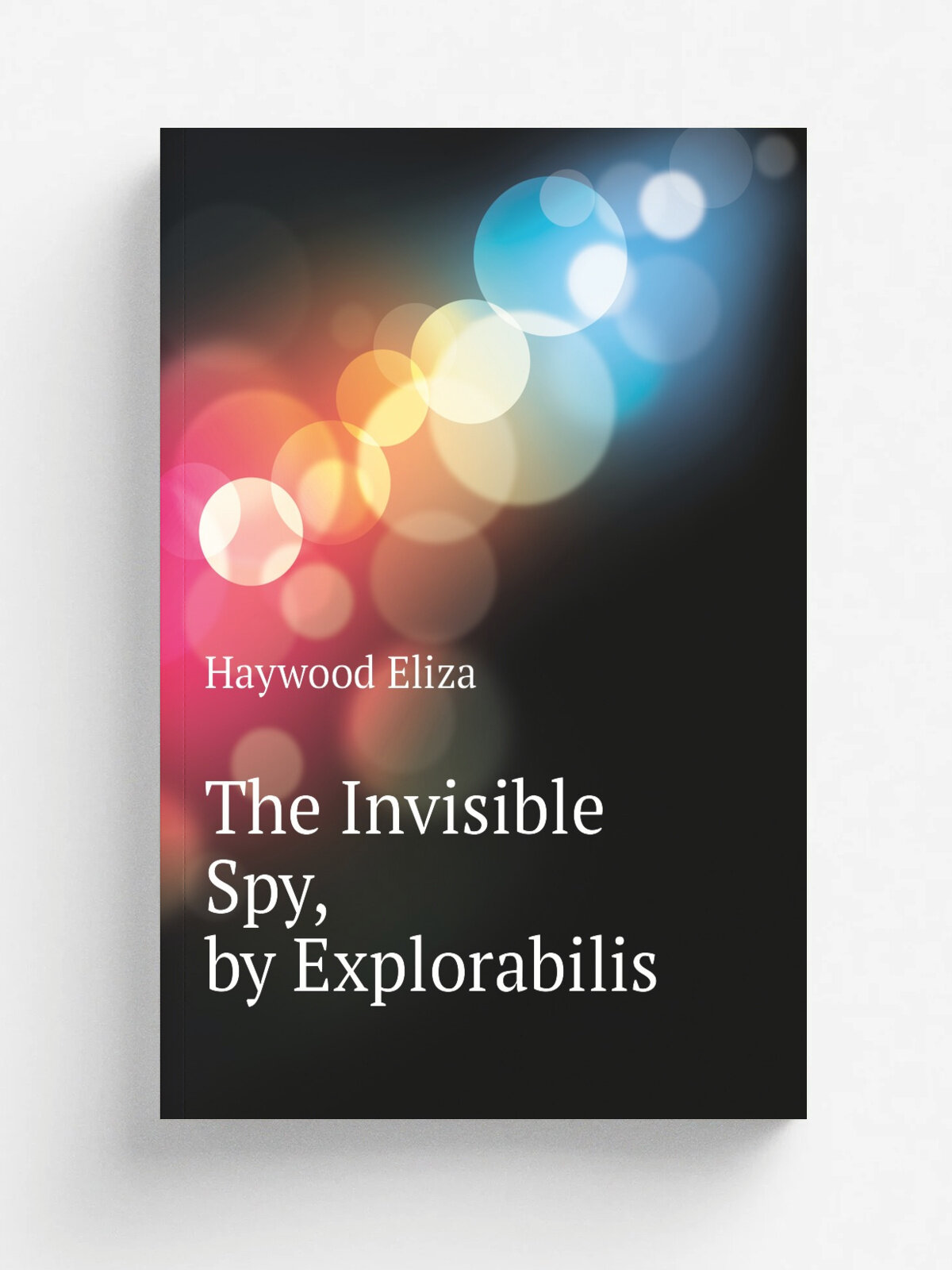 The Invisible Spy, by Explorabilis | Haywood Eliza | Репринт
