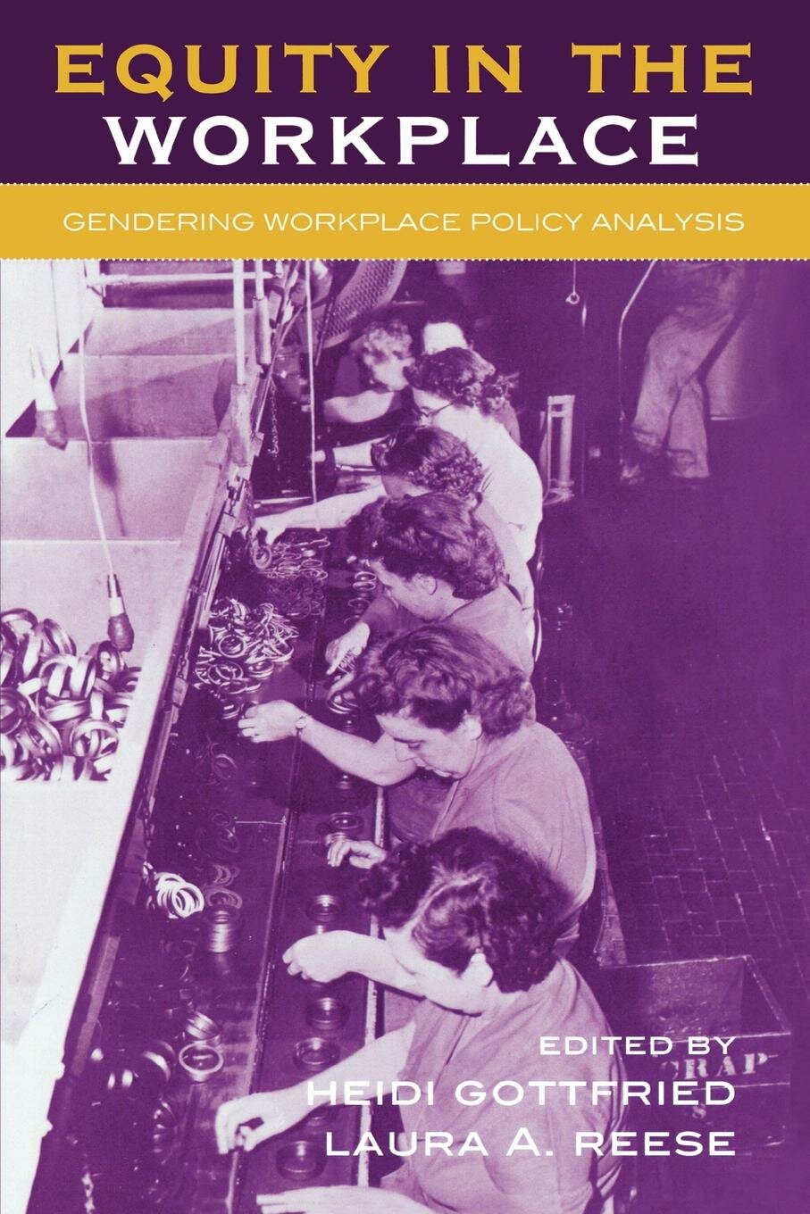 Equity in the Workplace. Gendering Workplace Policy Analysis