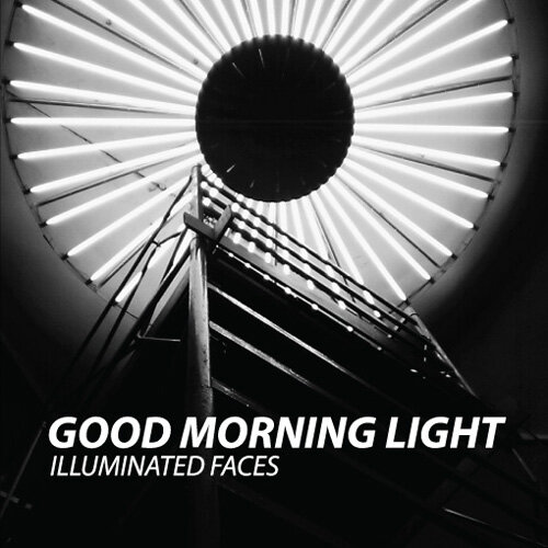 Illuminated Faces - Good Morning Light