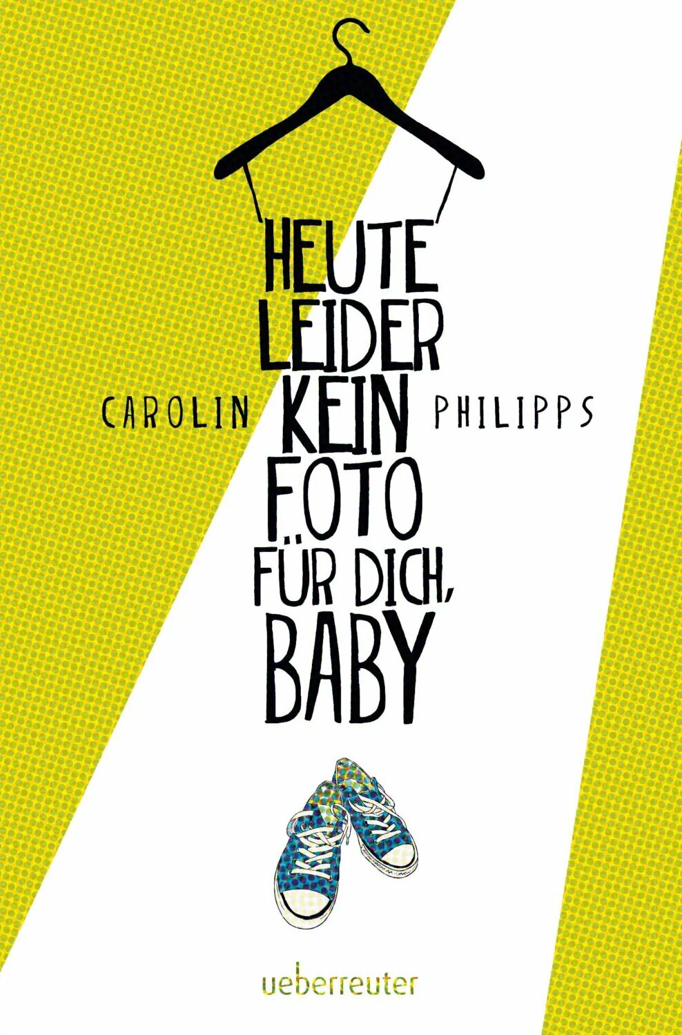 Heute leider kein Foto für dich, Baby [Цифровая книга]