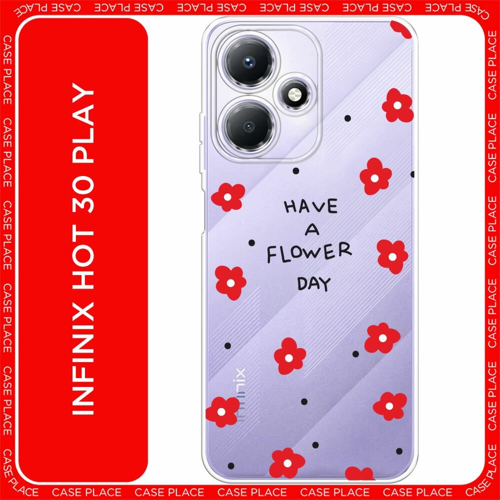 Чехол на Infinix Hot 30 Play / Инфиникс Хот 30 Плей с принтом "Have a flower day 2", прозрачный
