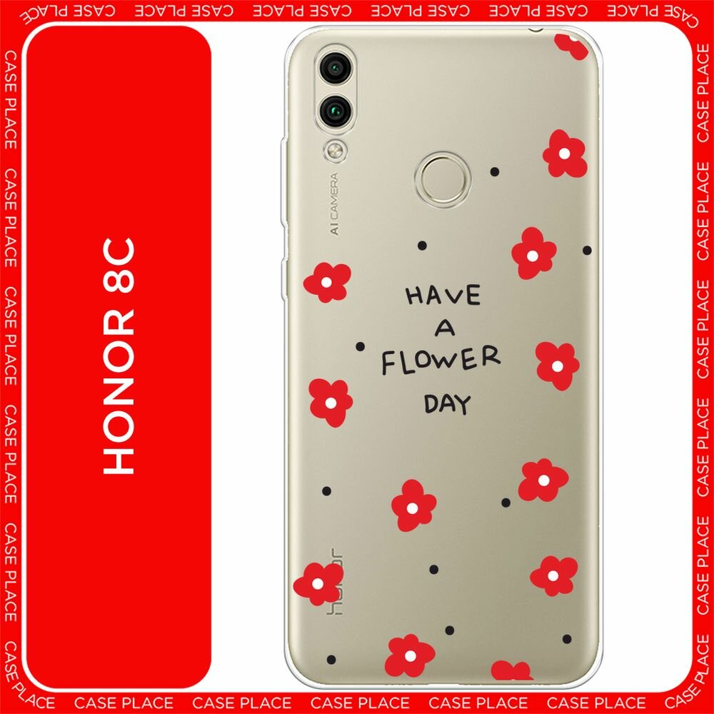 Чехол на Honor 8C / Хонор 8С с принтом "Have a flower day 2", прозрачный