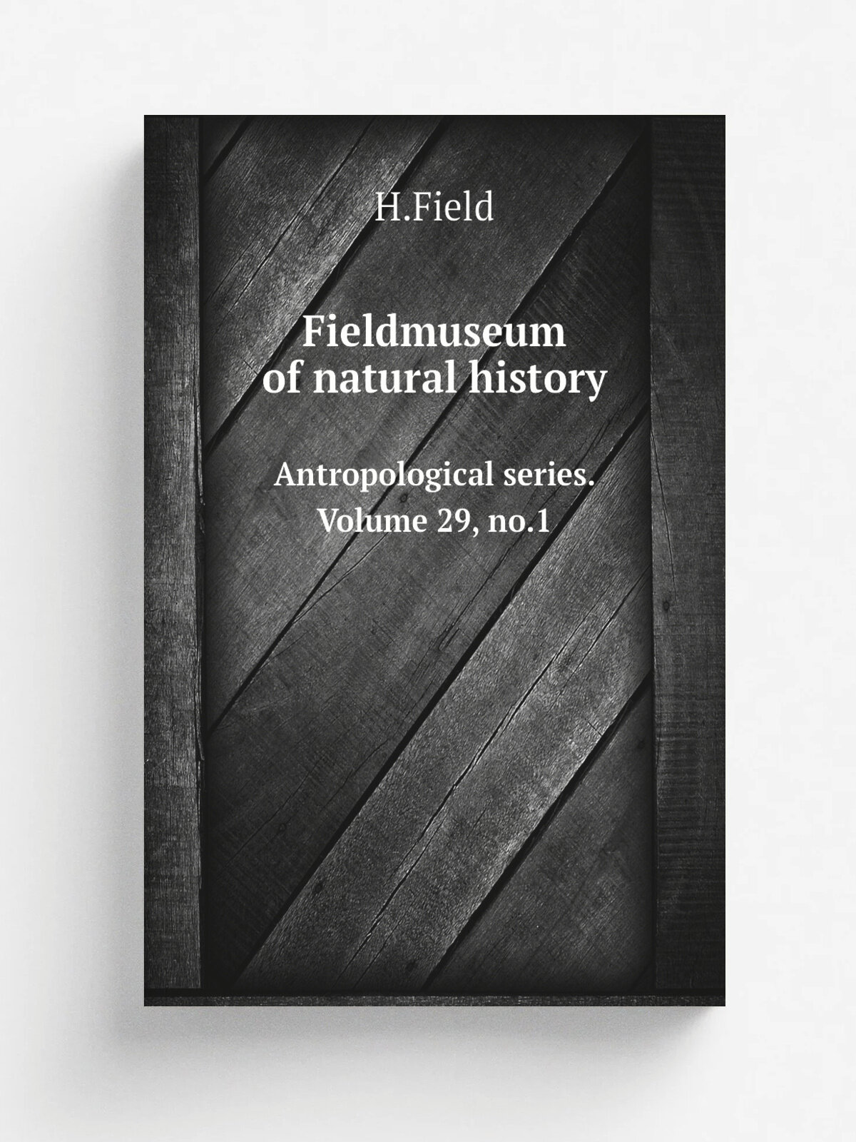 Fieldmuseum of natural history. Antropological series. Volume 29, no.1