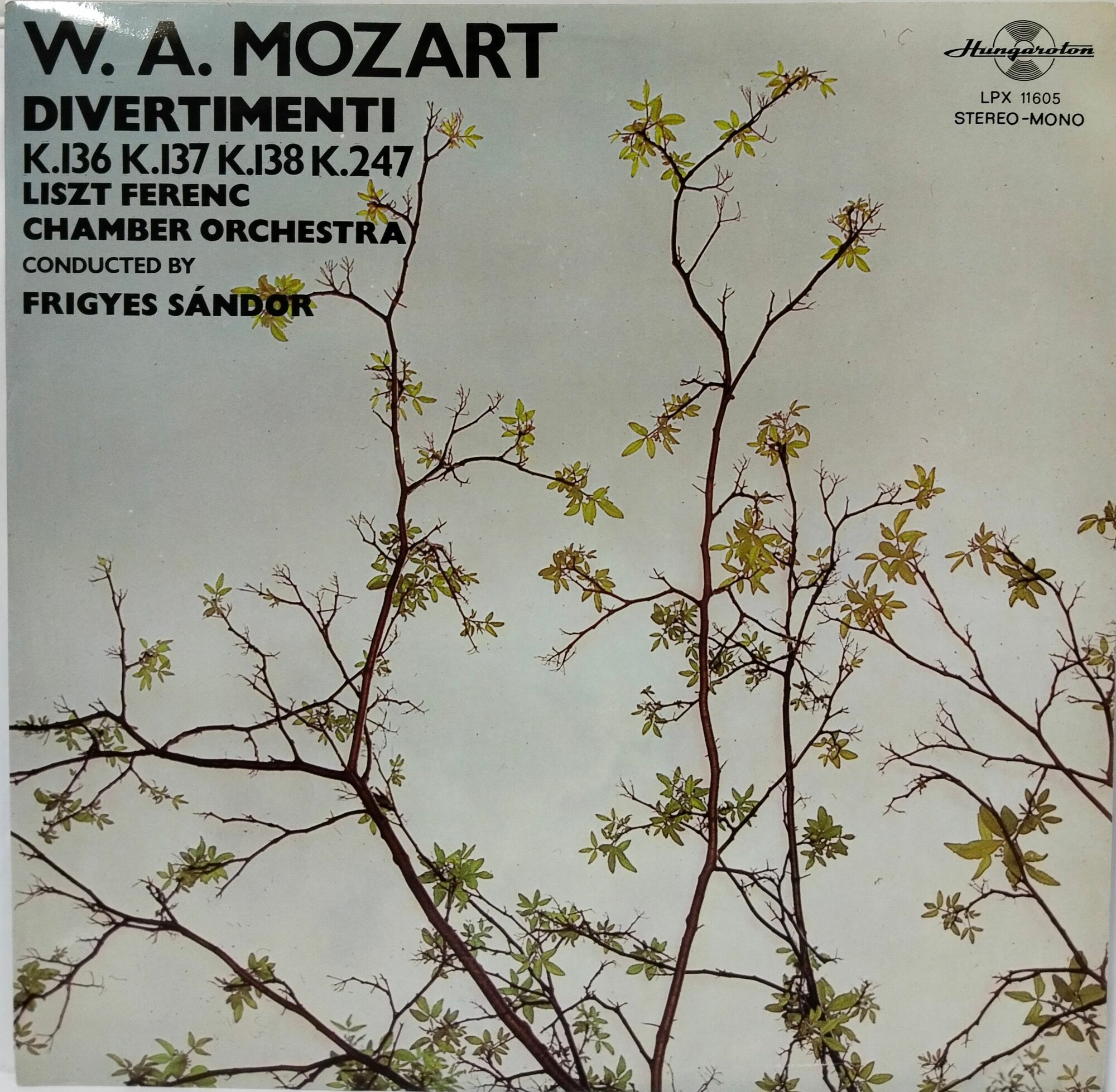 W. A. Mozart, Liszt Ferenc Chamber Orchestra, Frigyes Sandor. Divertimenti K.136, K.137, K.138, K.247 (M/M, идеальн. коллекц. состоян, Венгрия, Hungaroton, LPX 11605, винил) LP