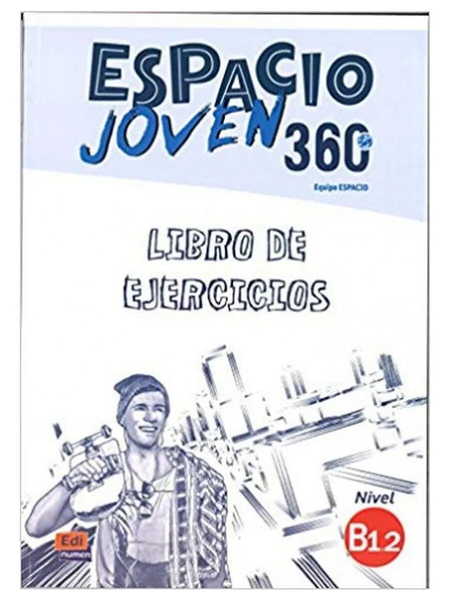 Espacio Joven 360 B1.2 Libro de ejercicios + Audio | Edinumen
