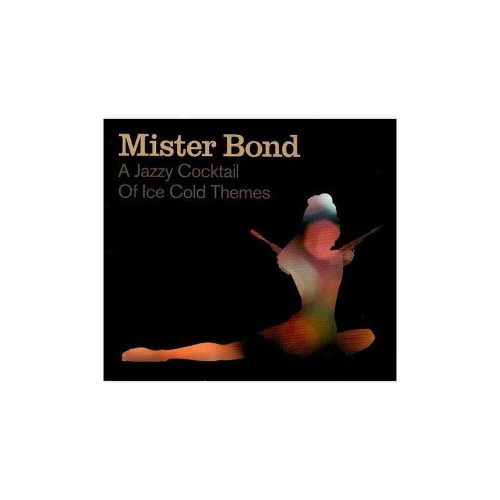 Диск Mister Bond - A Jazzy Cocktail Of Ice Cold Themes (1 CD)