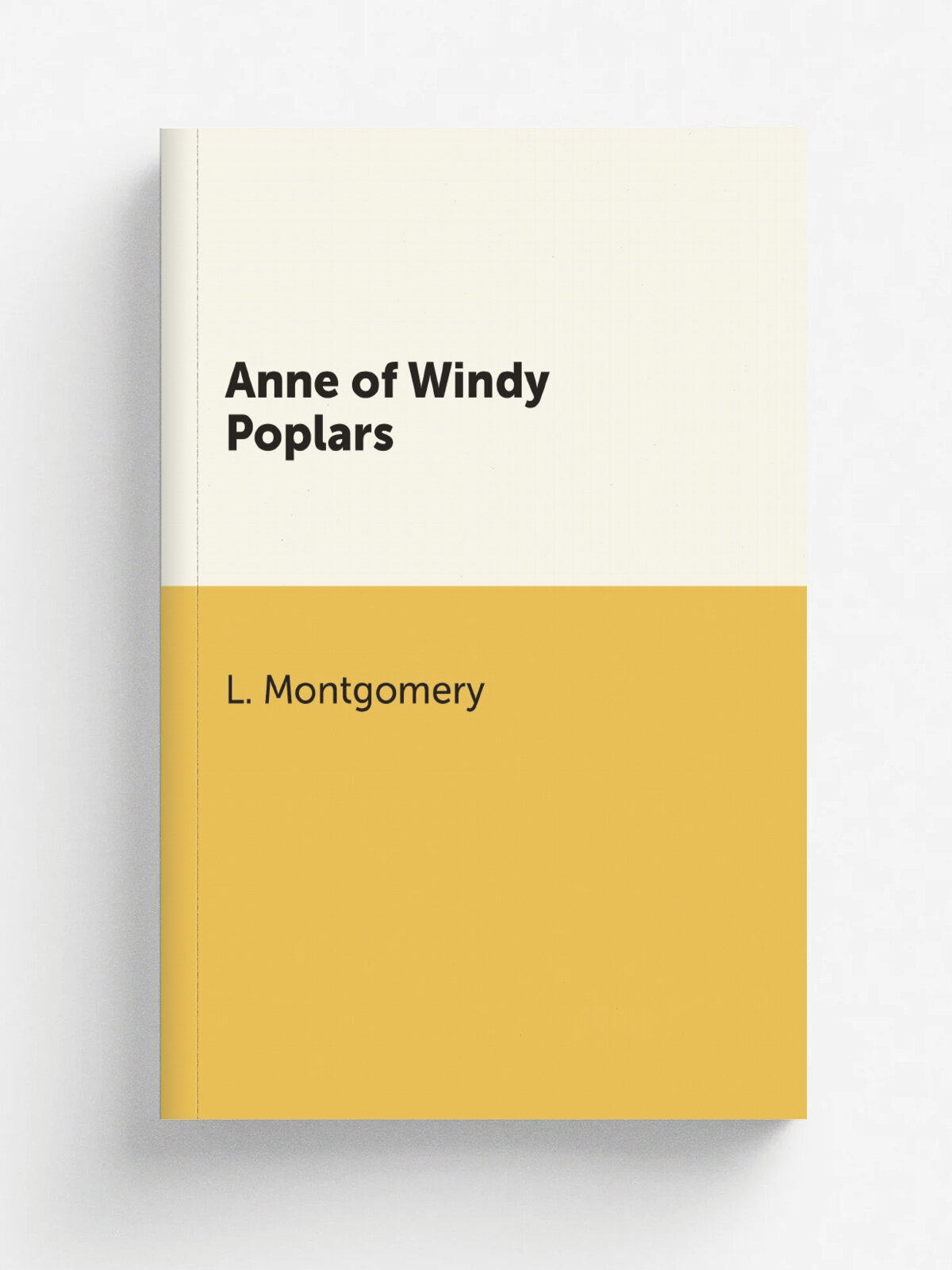 Anne of Windy Poplars. Аня из Шумящих Тополей: на англ. яз.
