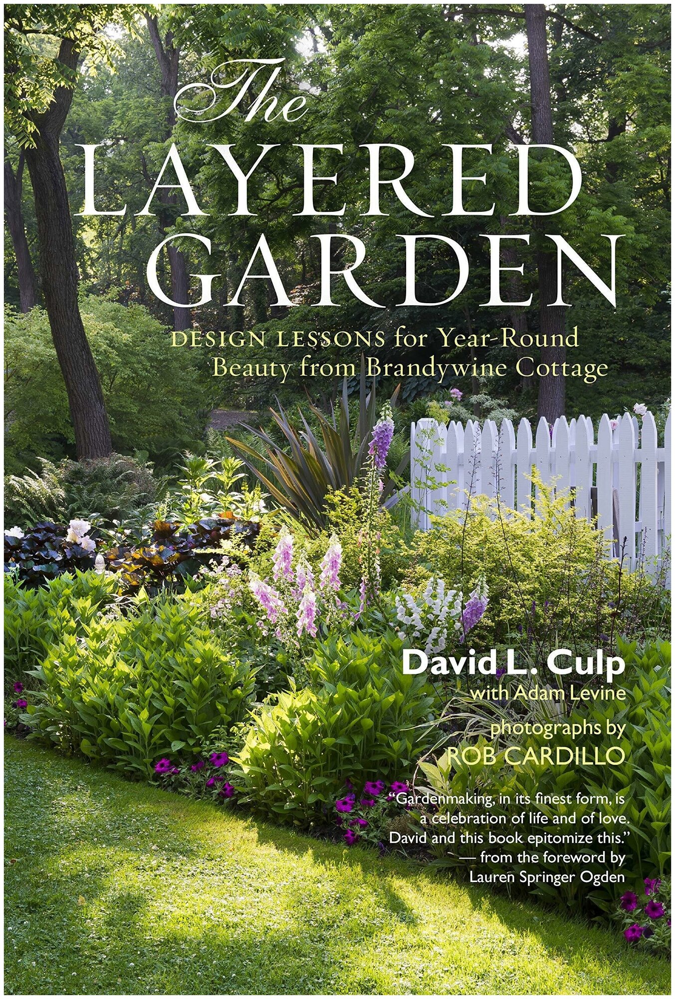 The Layered Garden: Design Lessons for Year-Round Beauty from Brandywine Cottage