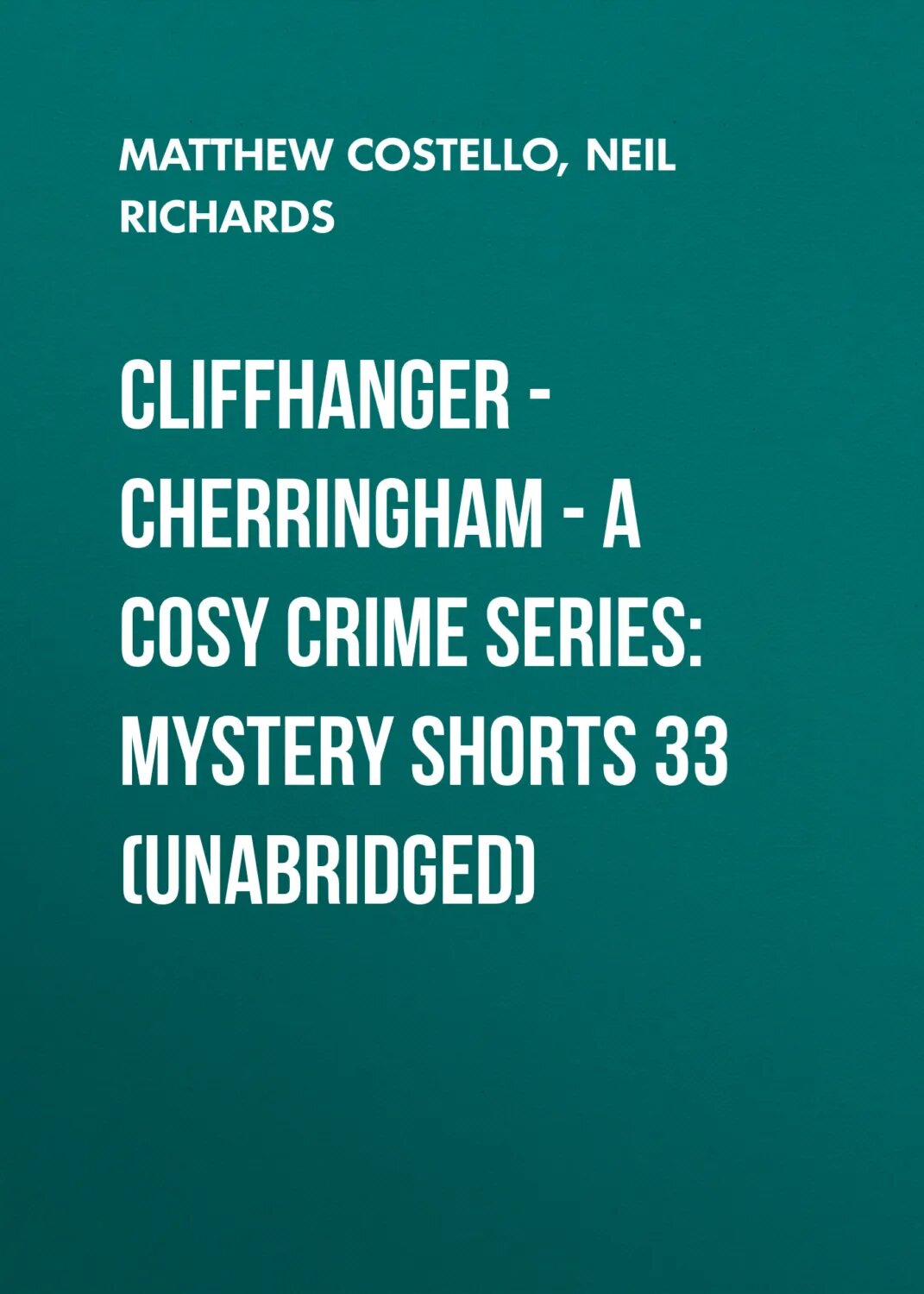 Cliffhanger - Cherringham - A Cosy Crime Series: Mystery Shorts 33 (Unabridged) [Аудиокнига]