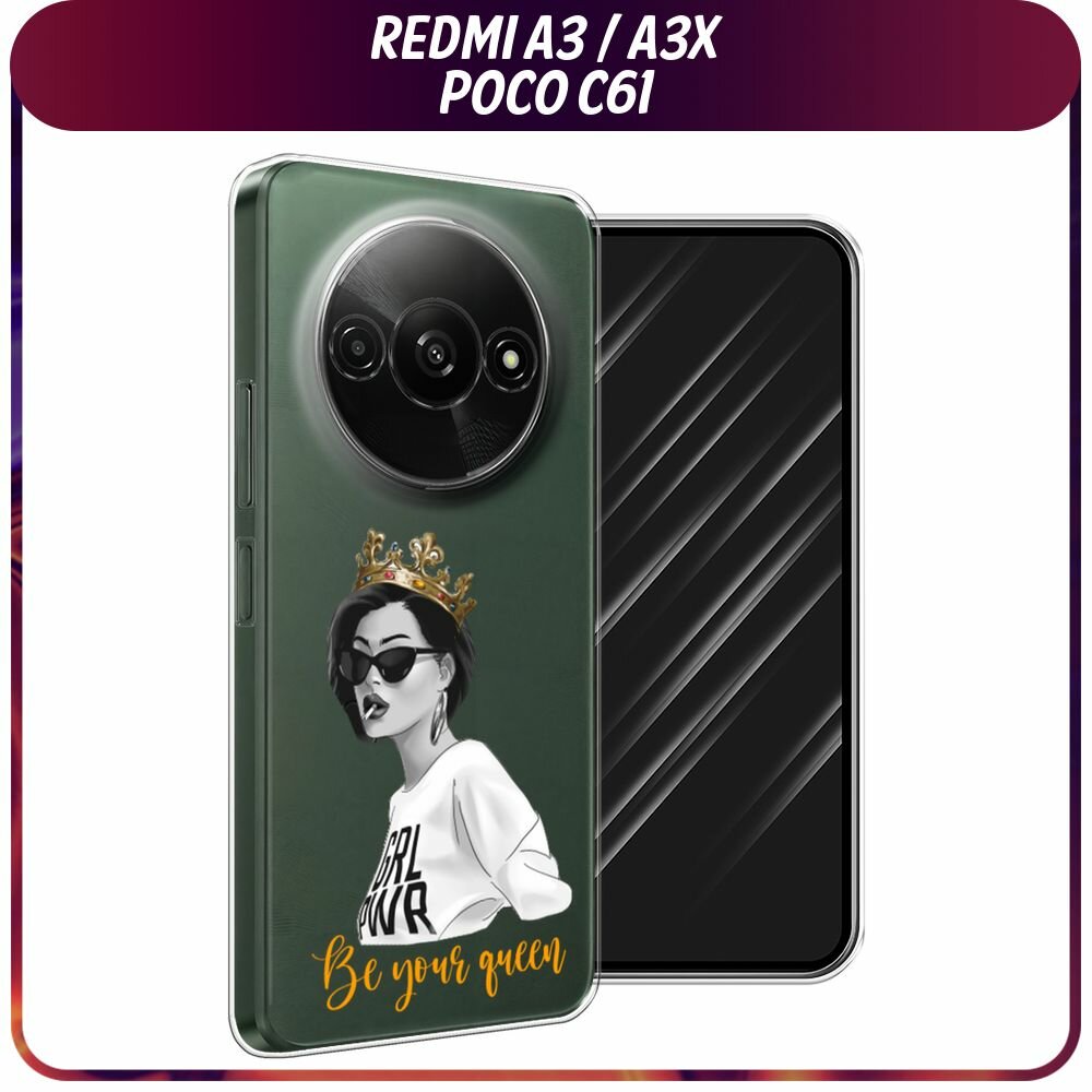 Чехол на Xiaomi Redmi A3/A3x/Poco C61 / Сяоми Редми А3/A3x/Поко С61 с принтом Be your Queen, прозрачный