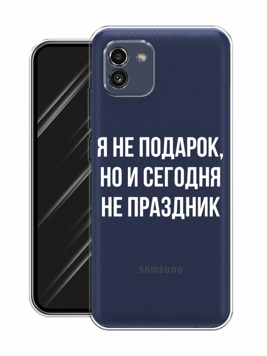 Чехол на Samsung Galaxy A03 / Самсунг Галакси А03 с принтом "Я не подарок", прозрачный — фото 1