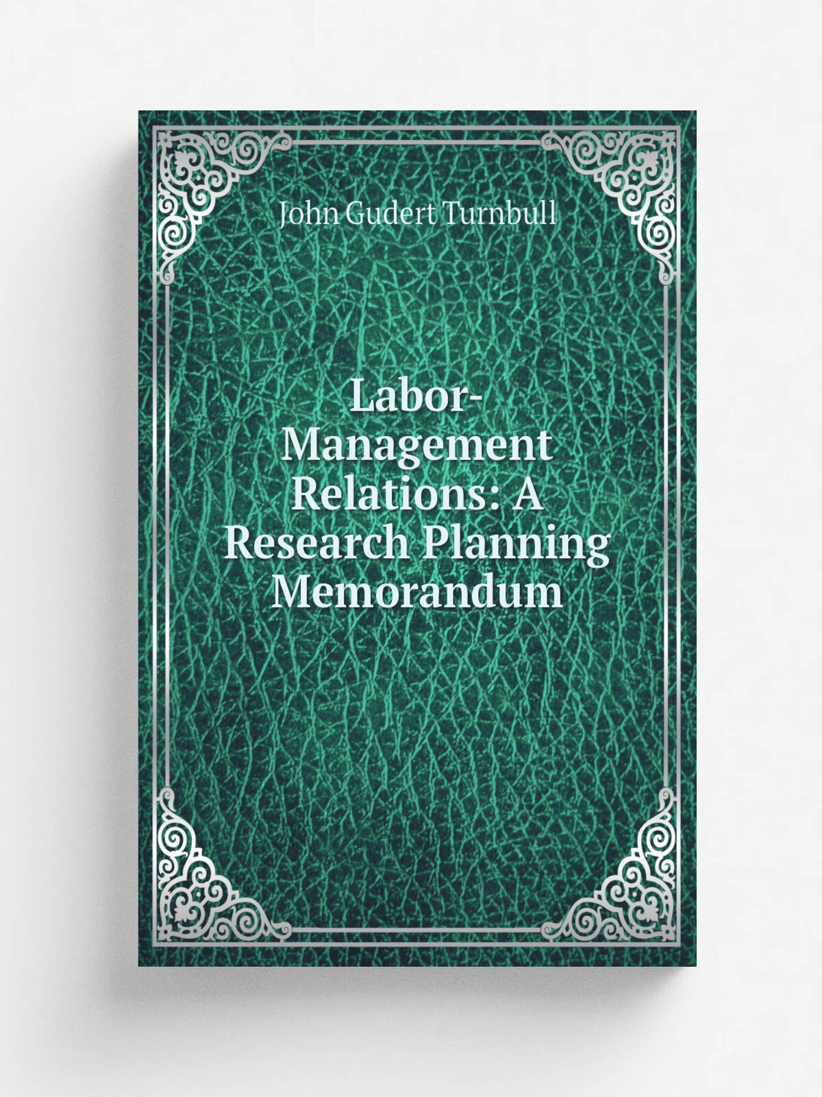 Labor-Management Relations: A Research Planning Memorandum