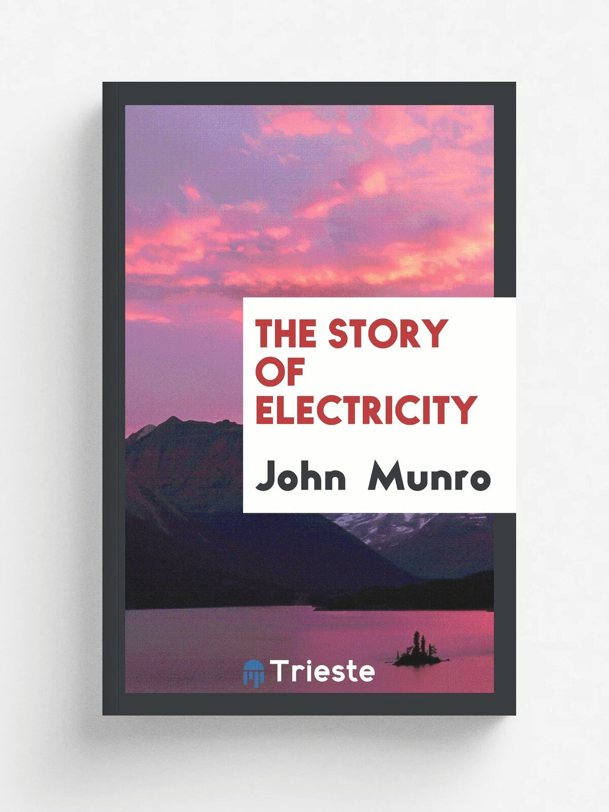 The Story of Electricity