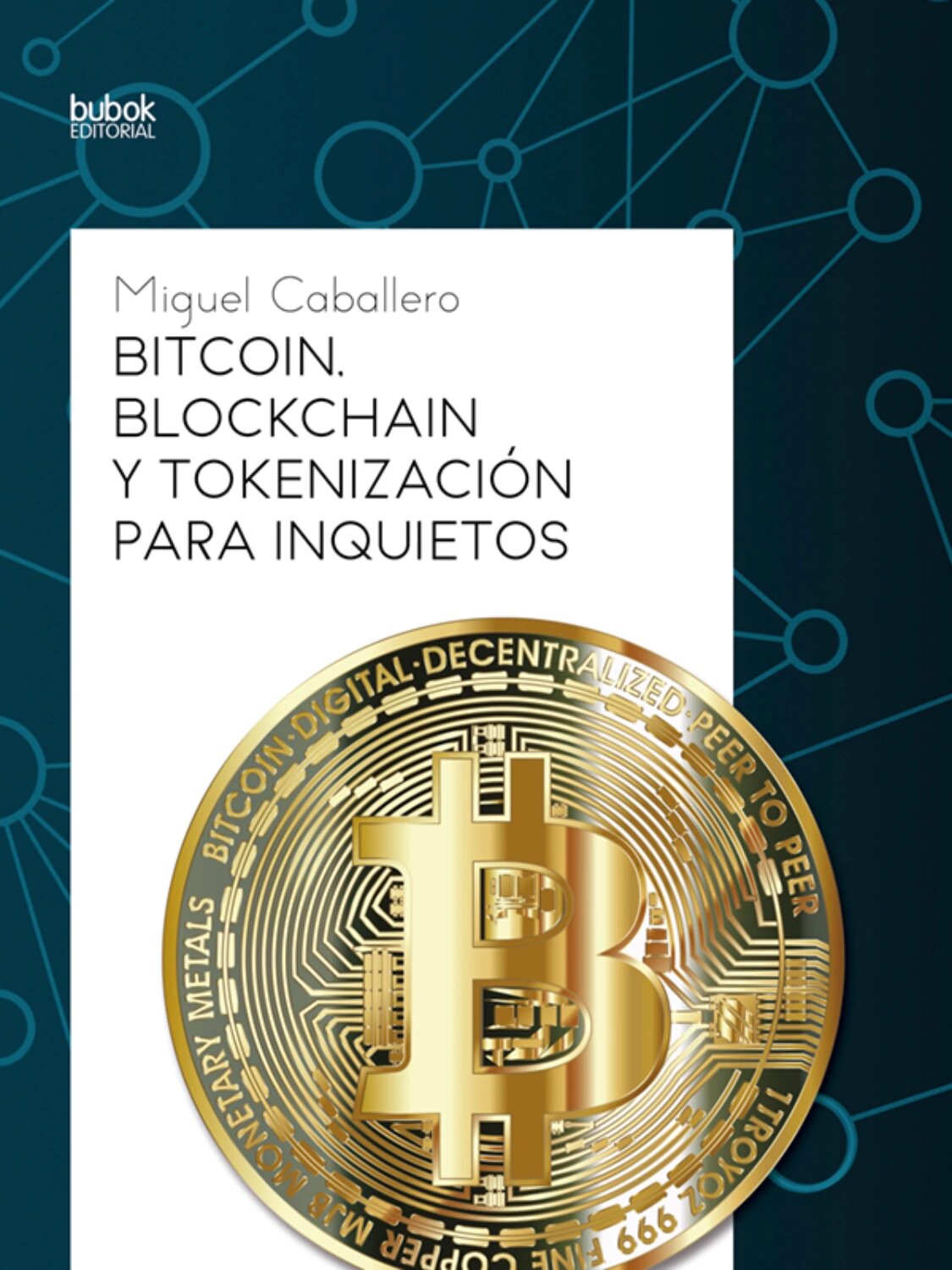 Bitcoin, Blockchain y tokenización para inquietos [Цифровая книга]