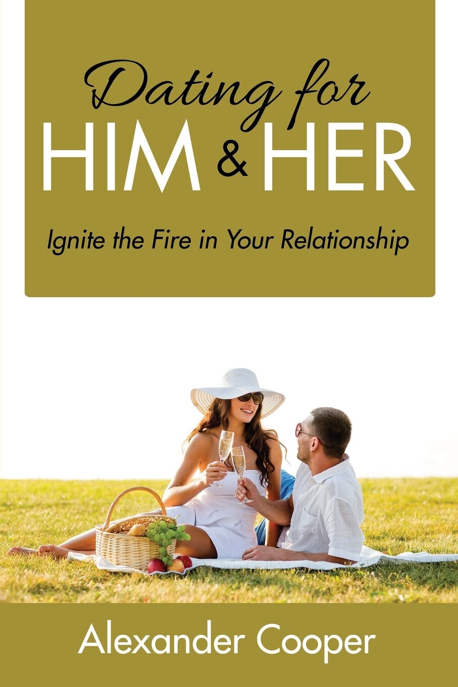 Dating For Him & Her. Ignite the Fire in Your Relationship