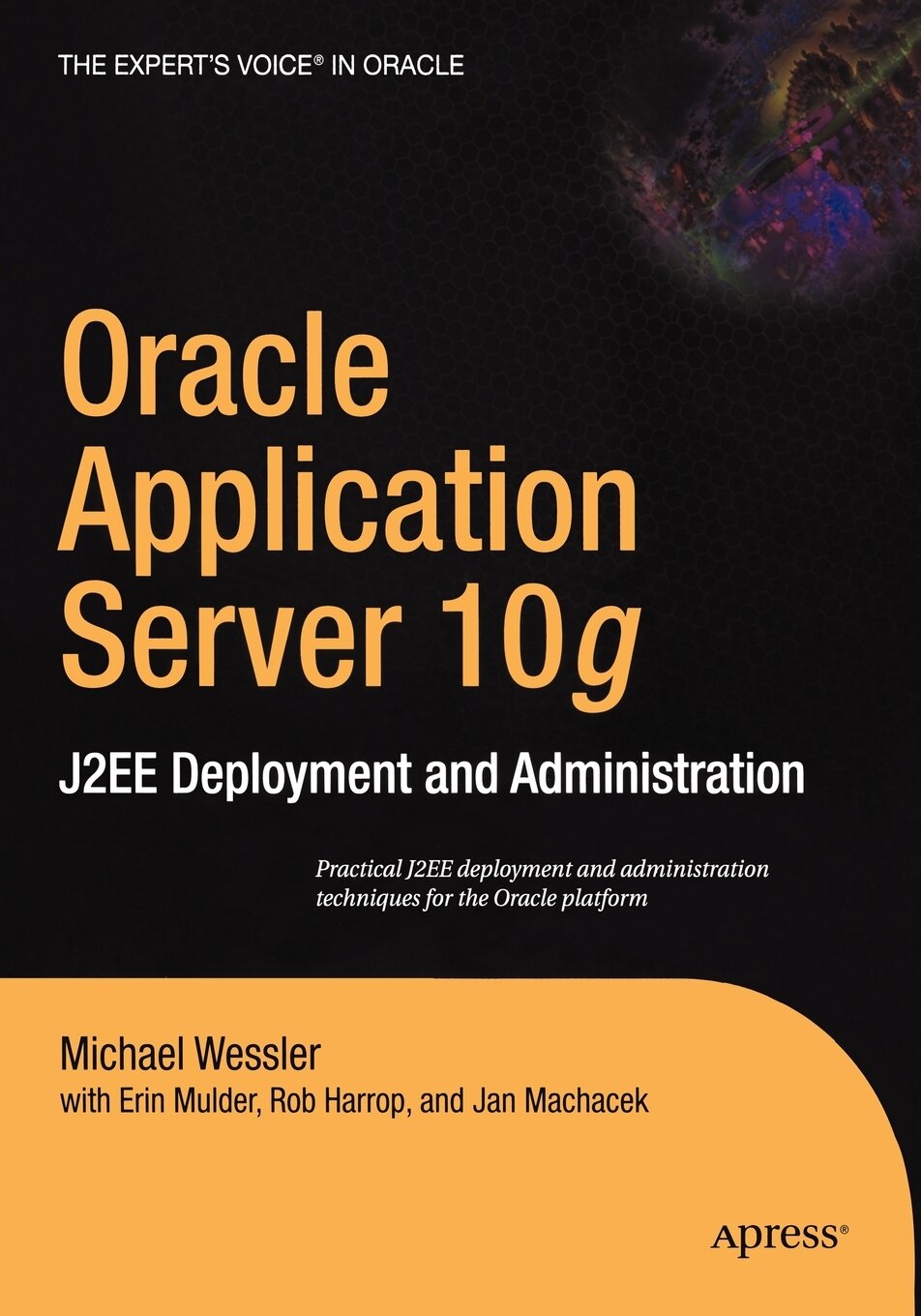 Oracle Application Server 10g. J2ee Deployment and Administration — фото 1